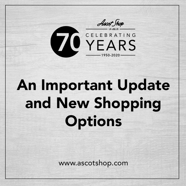 An Important Update and New Shopping Options – Ascot Shop
